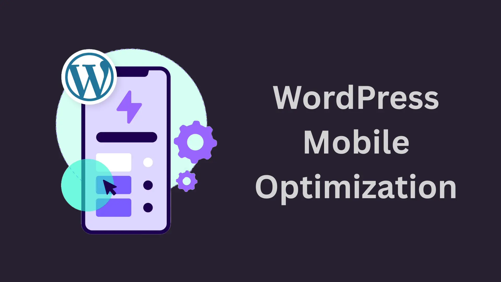 Proven Ways to Perform WordPress Mobile Optimization